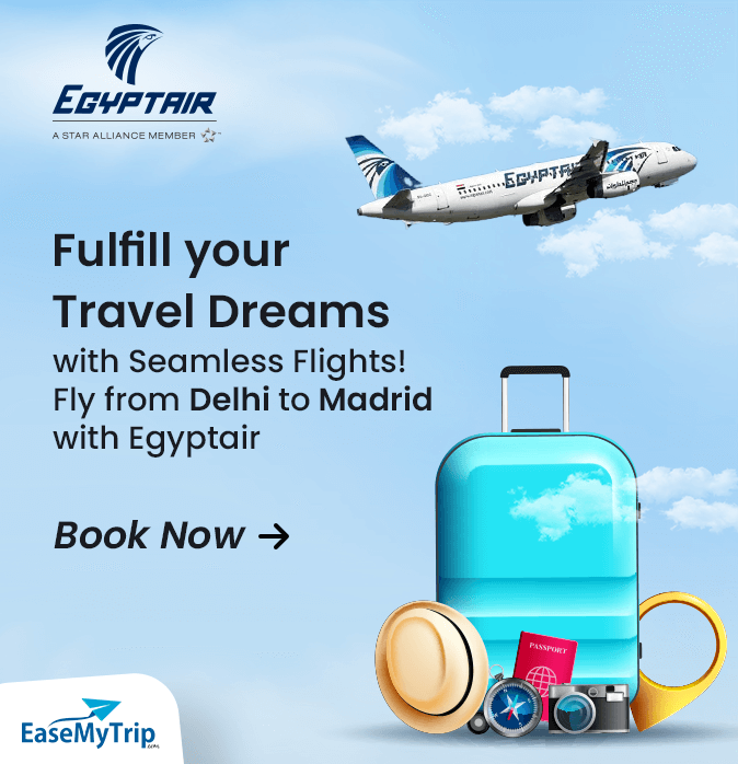 Egyptair Sale, Enjoy Seamless Flight Connectivity between Delhi & Madrid